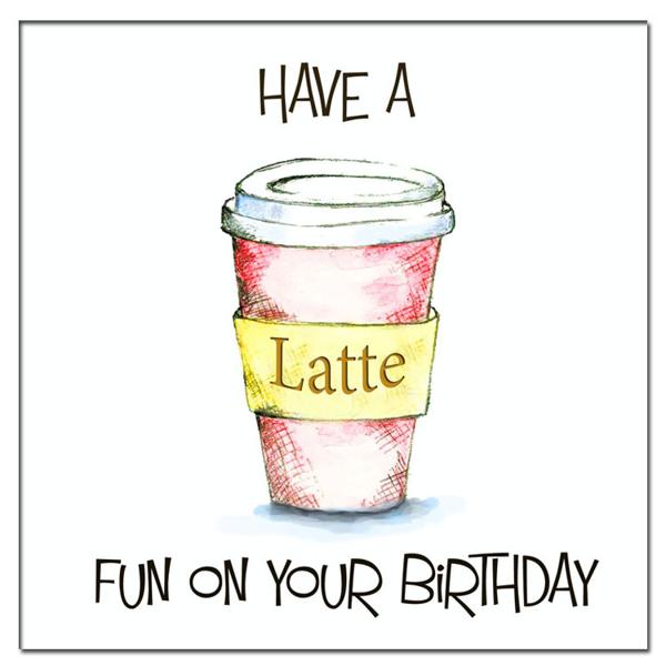 Have a Latte fun on your Birthday!